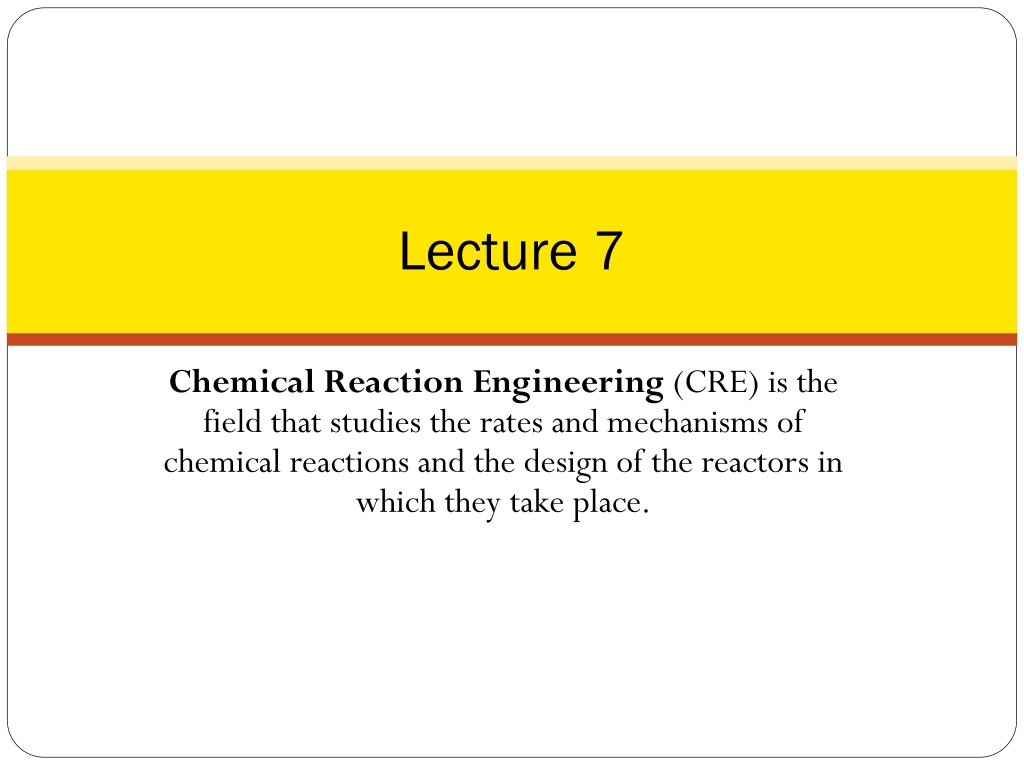 PPT - Chemical Reaction Engineering Fundamentals and Problem-Solving ...