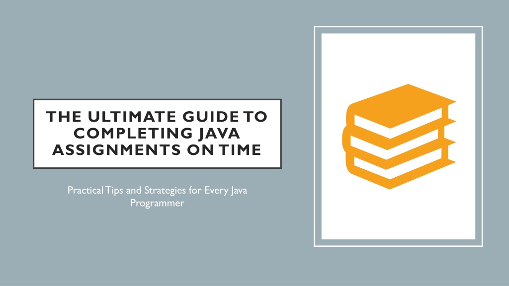 PPT - The Ultimate Guide to Completing Java Assignments on Time ...