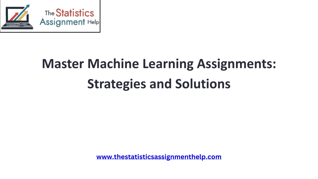 PPT - Master Machine Learning Assignments: Strategies and Solutions PowerPoint Presentation - ID ...