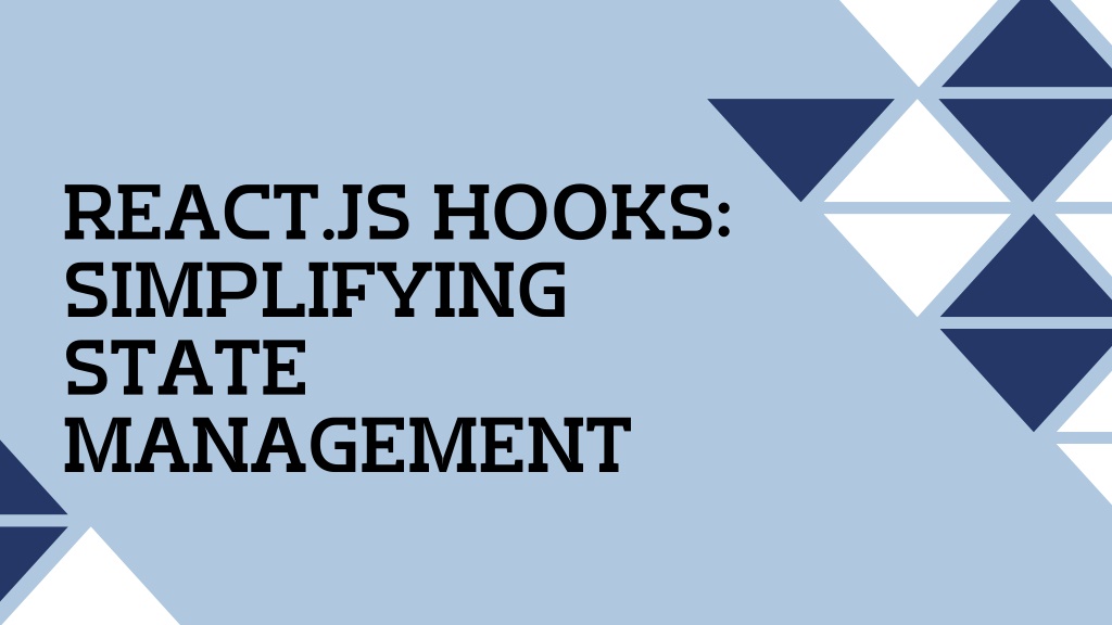 PPT - React.js Hooks Simplifying State Management PowerPoint Presentation - ID:14027586