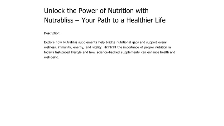 PPT - Unlock the Power of Nutrition with Nutrabliss – Your Path to a ... PPT - Unlock the Power of Nutrition with Nutrabliss – Your Path to a ...