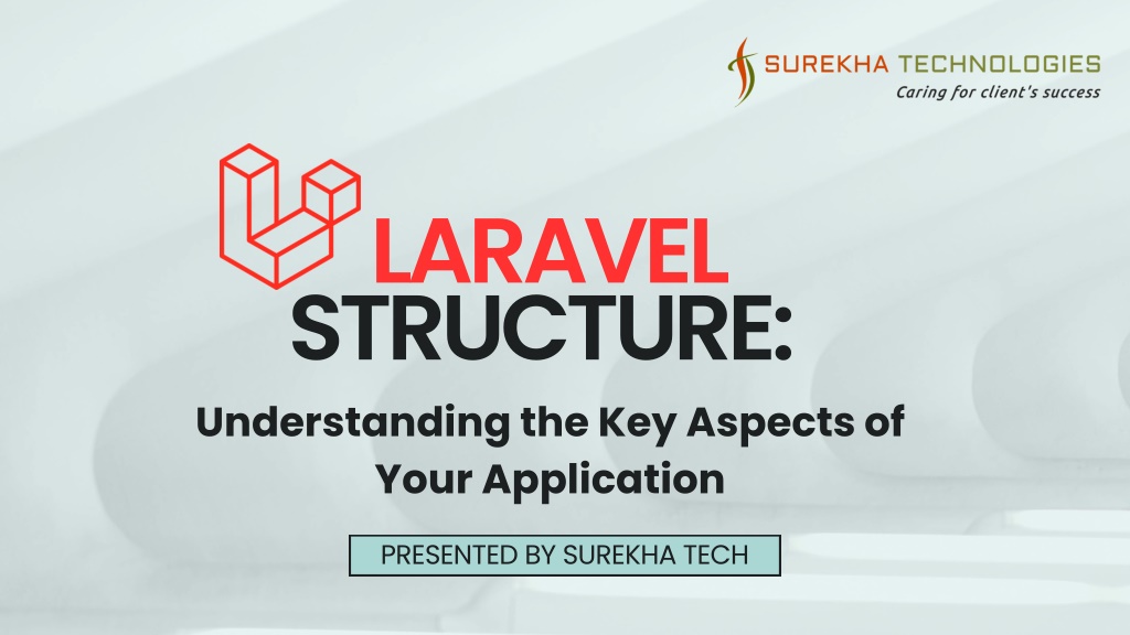 Ppt Laravel Structure Key Aspects Of Application Architecture Explained Powerpoint