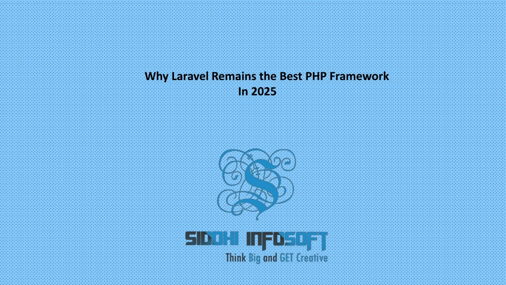 PPT - Why Laravel Remains the Best PHP Framework in 2025 PowerPoint Presentation - ID:14186805
