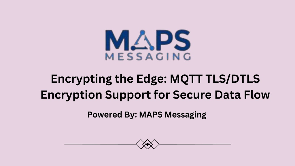 Ppt Mqtt Tls Dtls Encryption Support Secure Iot By Maps Messaging